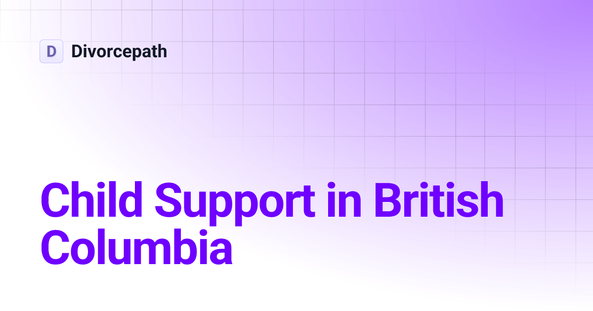 Child Support in British Columbia | Divorcepath